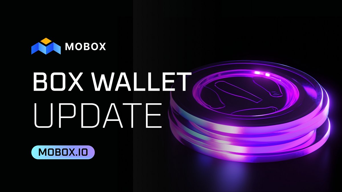 MOBOX Enhances Gaming with BOX Wallet Upgrade - ChainPlay.gg