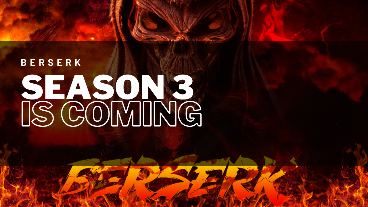 Brand New Season for Berserk with Additional Game Features and ...