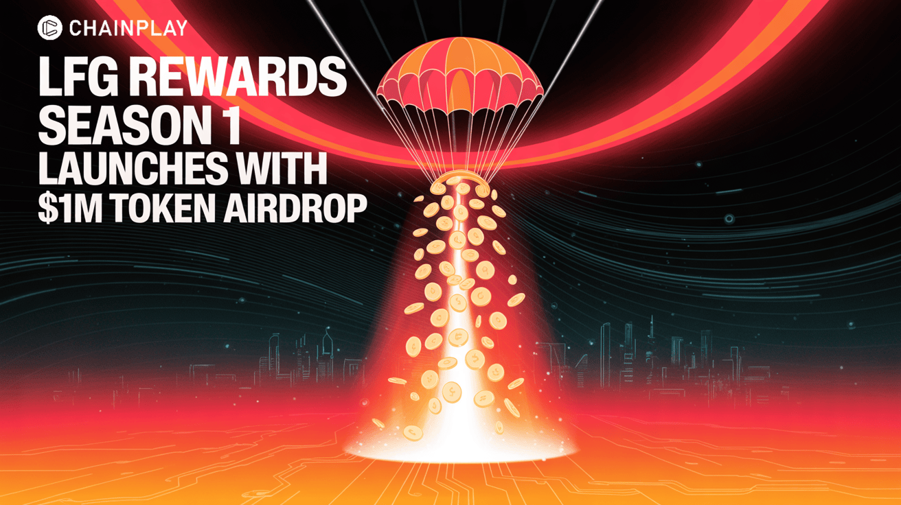 LFG Rewards Season 1 Launches with $1M Token Airdrop - ChainPlay.gg