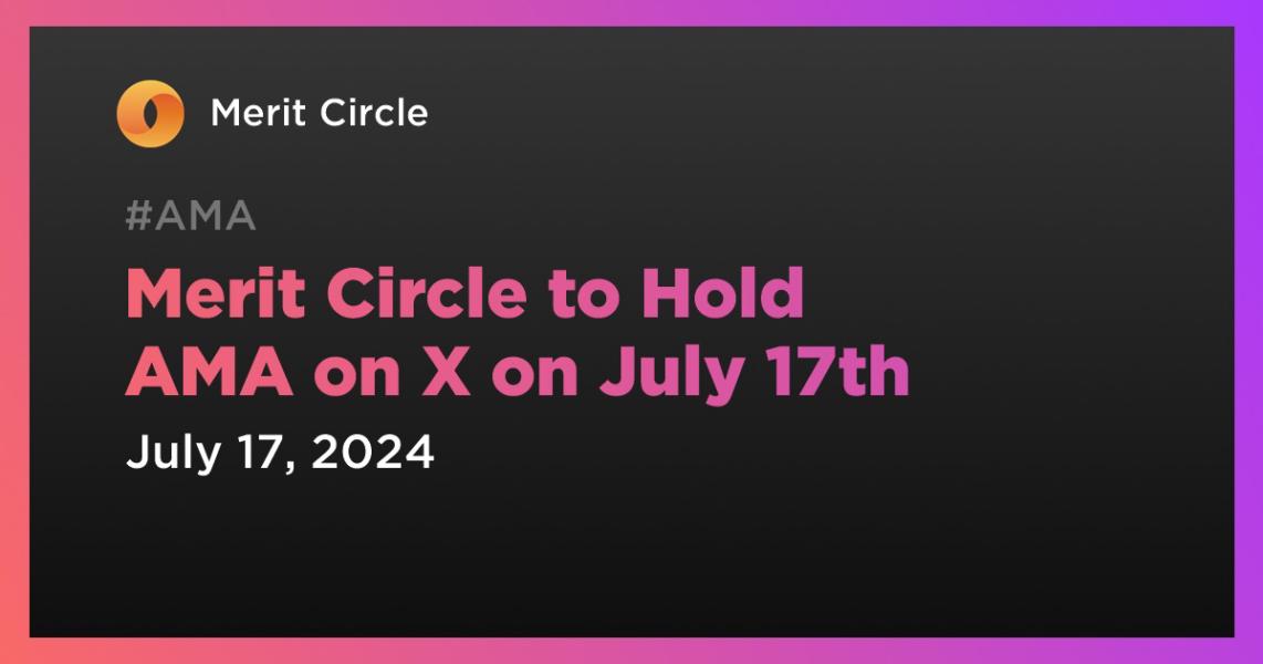 Merit Circle AMA on X: Engage with Top Game Creators July 17th - ChainPlay.gg